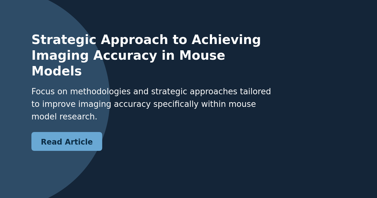 Strategic Approach to Achieving Imaging Accuracy in Mouse Models